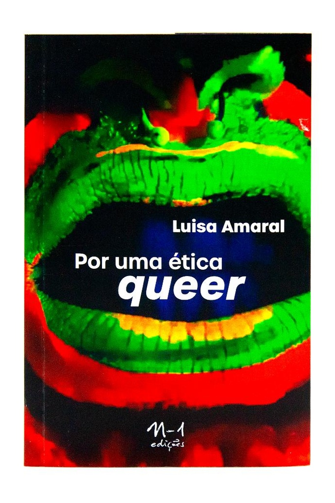 Por uma ética queer (Luisa Amaral. N-1 Edições) [SOC032000] | n-1 edições